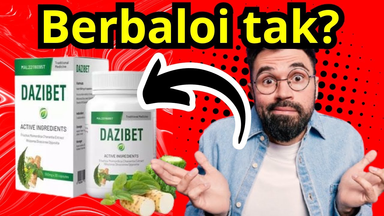 🚨 DAZIBET 🚨 - Dazibet Ubat Kencing Manis, ADAKAH SUPLEMEN DAZIBET ...