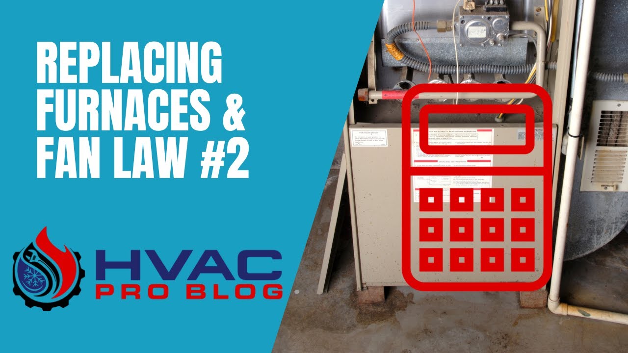 Why You Must Verify Duct Size When Replacing Your Furnace: Fan Law #2 ...