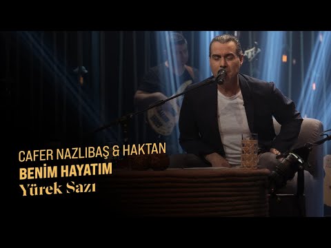 Cafer Nazlıbaş & Haktan - Benim Hayatım (Yürek Sazı)