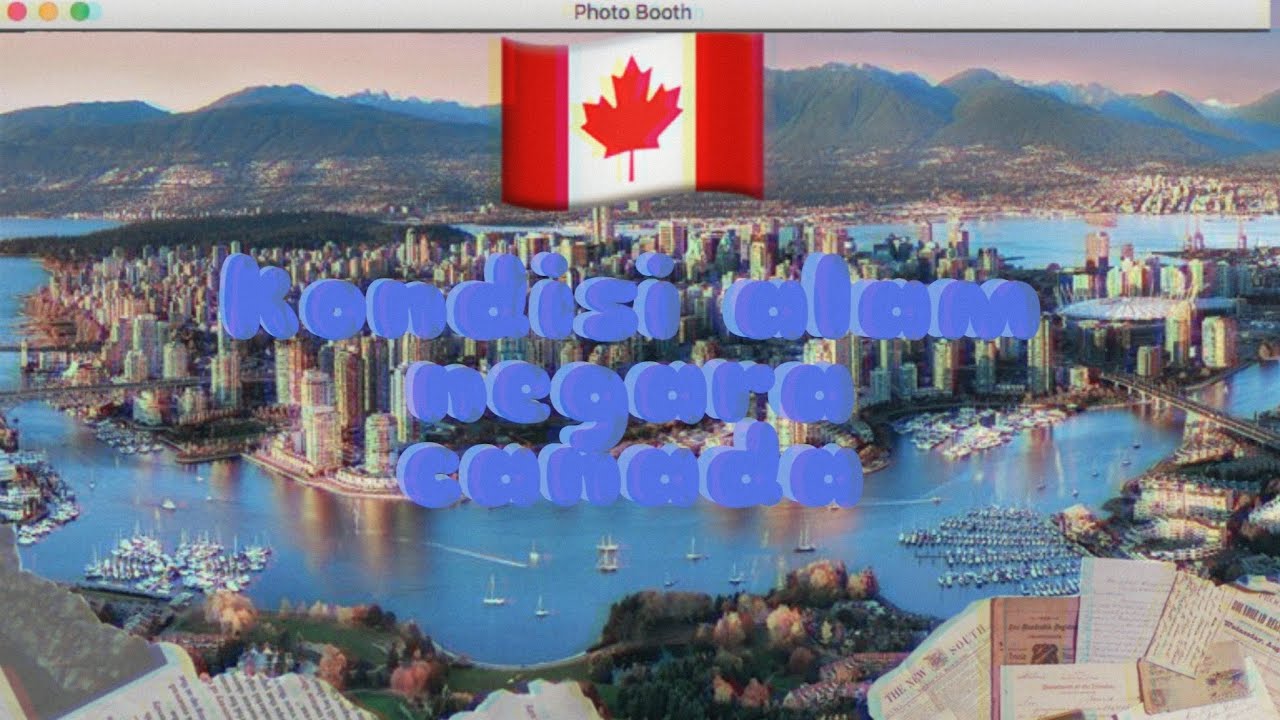 Kondisi alam negara Canada 🇨🇦 - YouTube