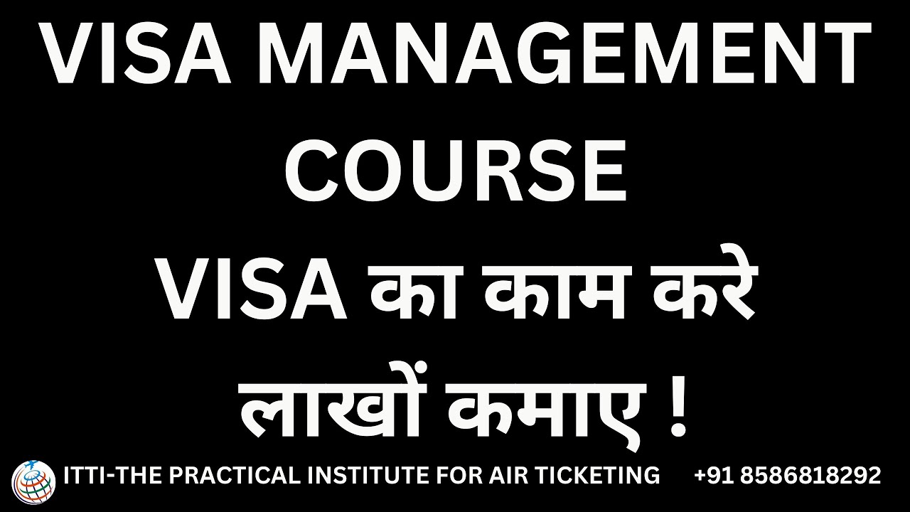 VISA AGENT COURSE | VISA management Course | Course to start VISA ...