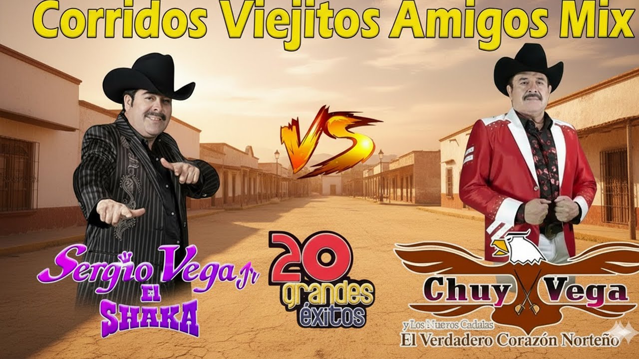 30 Éxitos De Chuy Vega Y Sergio Vega - Puros Corridos Viejitos - Mix ...