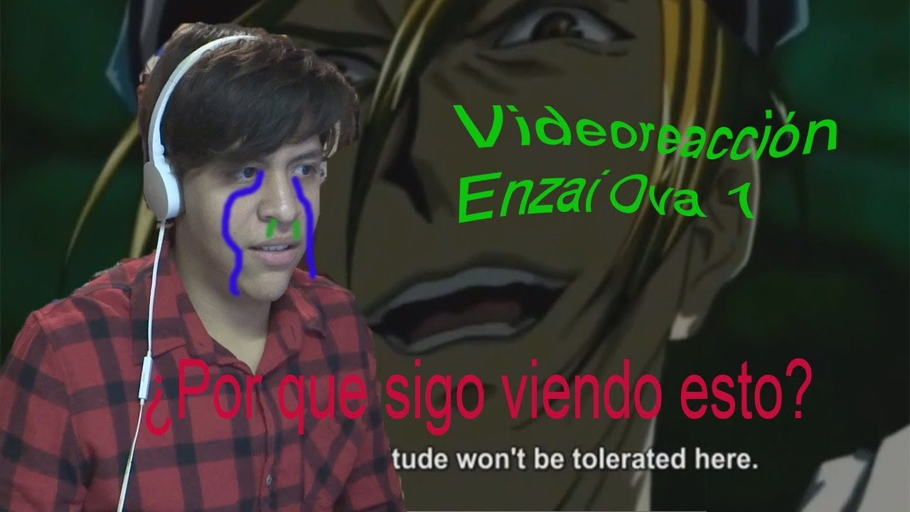 videoreacción/ ¿Porque son asi :´v?/ Enzai Ova 1 - YouTube