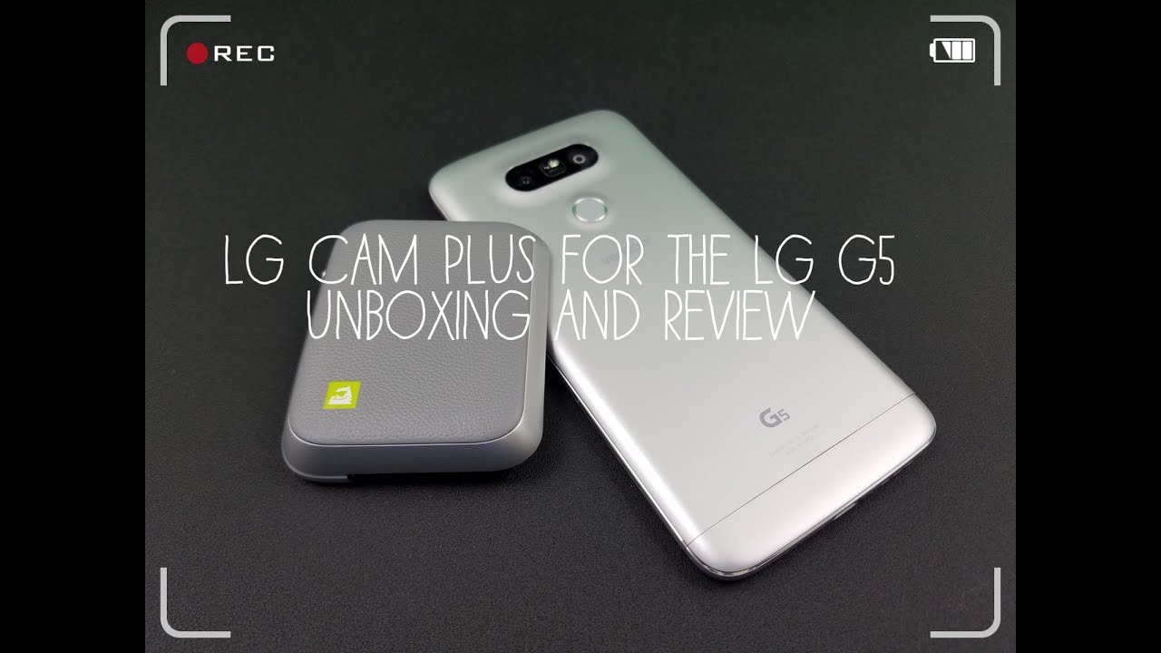 LG Cam Plus for the LG G5 from #verizon unboxing and review - YouTube