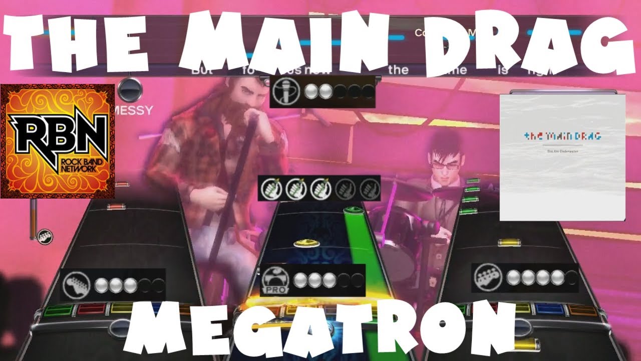 The Main Drag - Megatron - Rock Band Network 1.0 Expert Full Band (June ...