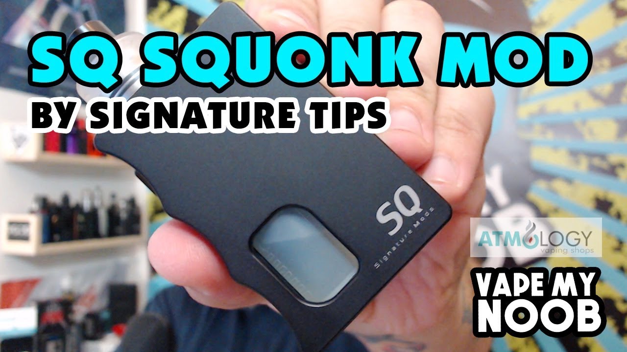 SQ Squonk mod by Signature Tips ~ vapemynoob ~ [ GreeK Reviews ] - YouTube