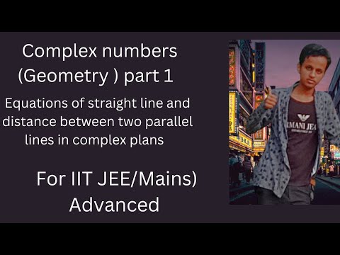 Equations of straight line of complex numbers|Complex numbers IITJEE ...