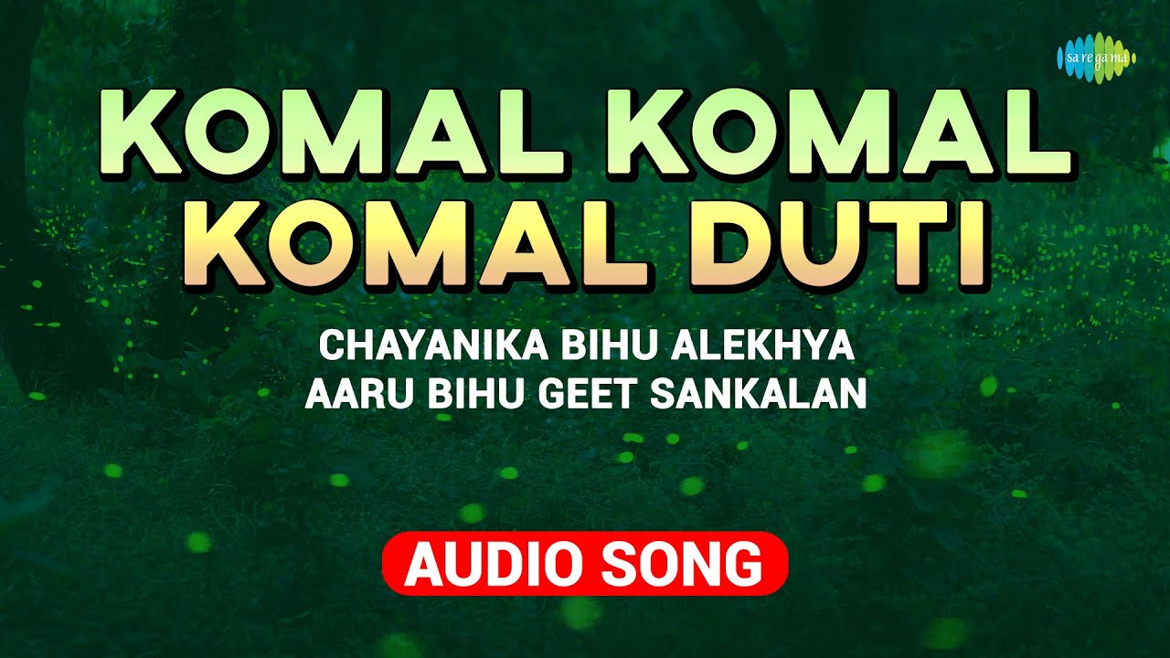 Komal Komal Komal Duti | Chayanika Bihu Alekhya - Aaru Bihu Geet ...