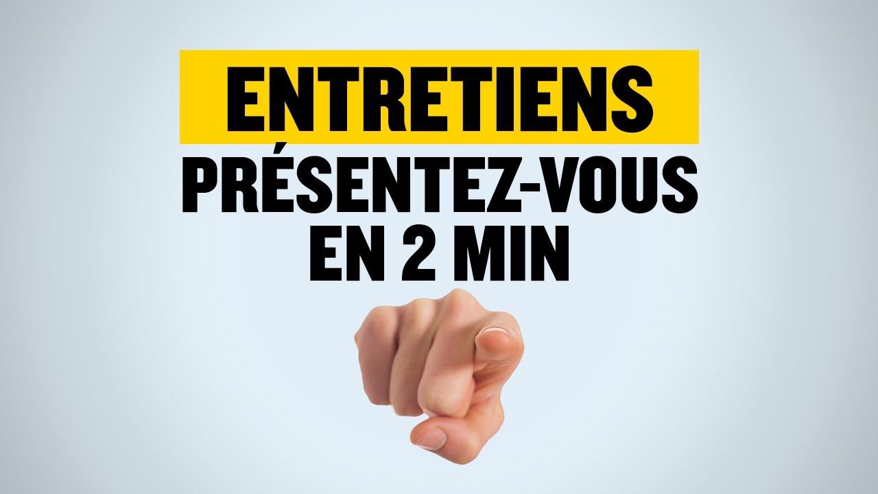 Entretiens : présentez-vous en 2 min (facilement) - YouTube