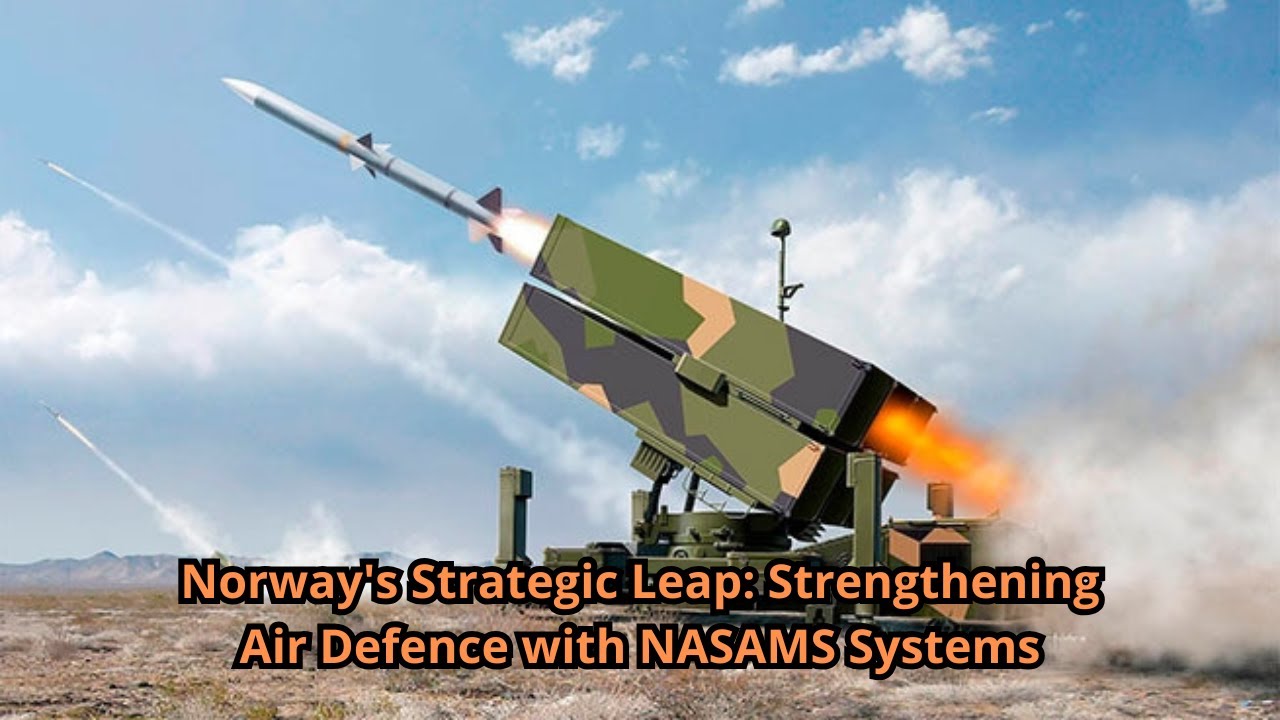 Norway's Strategic Leap Strengthening Air Defence with NASAMS Systems - YouTube