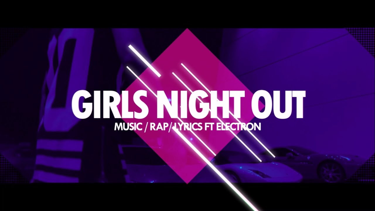 Girls Night Out - Feat ELECTRON ( Promotional tour ) - YouTube