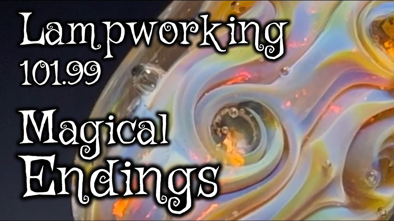 Lampworking / Flameworking - 101.99 - Magical Endings - 104 demo - YouTube