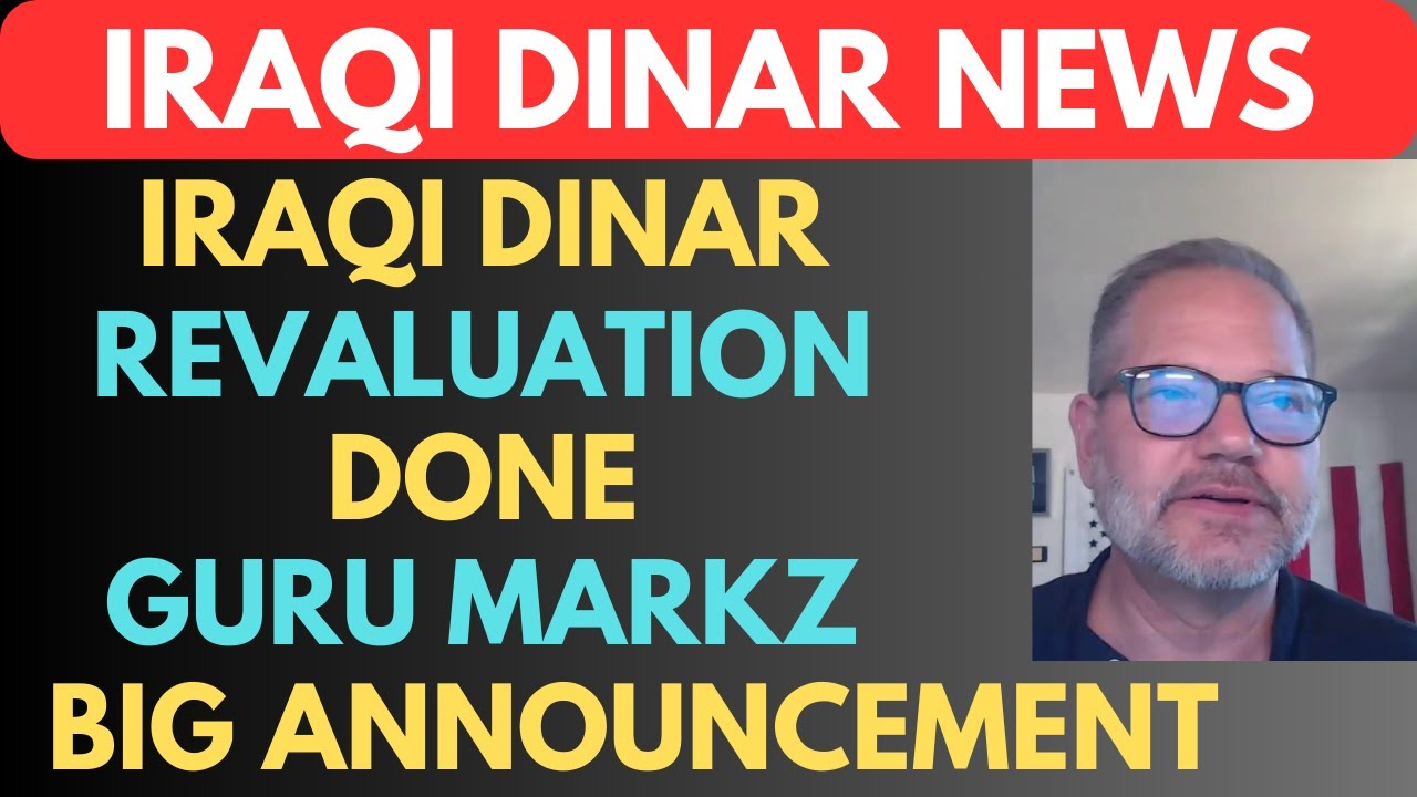 "IRAQI DINAR REVALUTAION CONFIRMED GURU MARKZ BIG ANNOUNCEMENT/iraqi ...