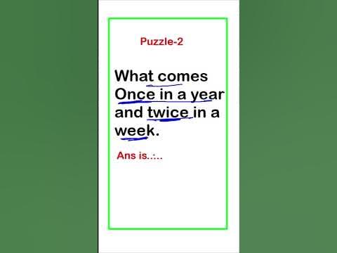 What comes once in a year and twice in a week. - YouTube