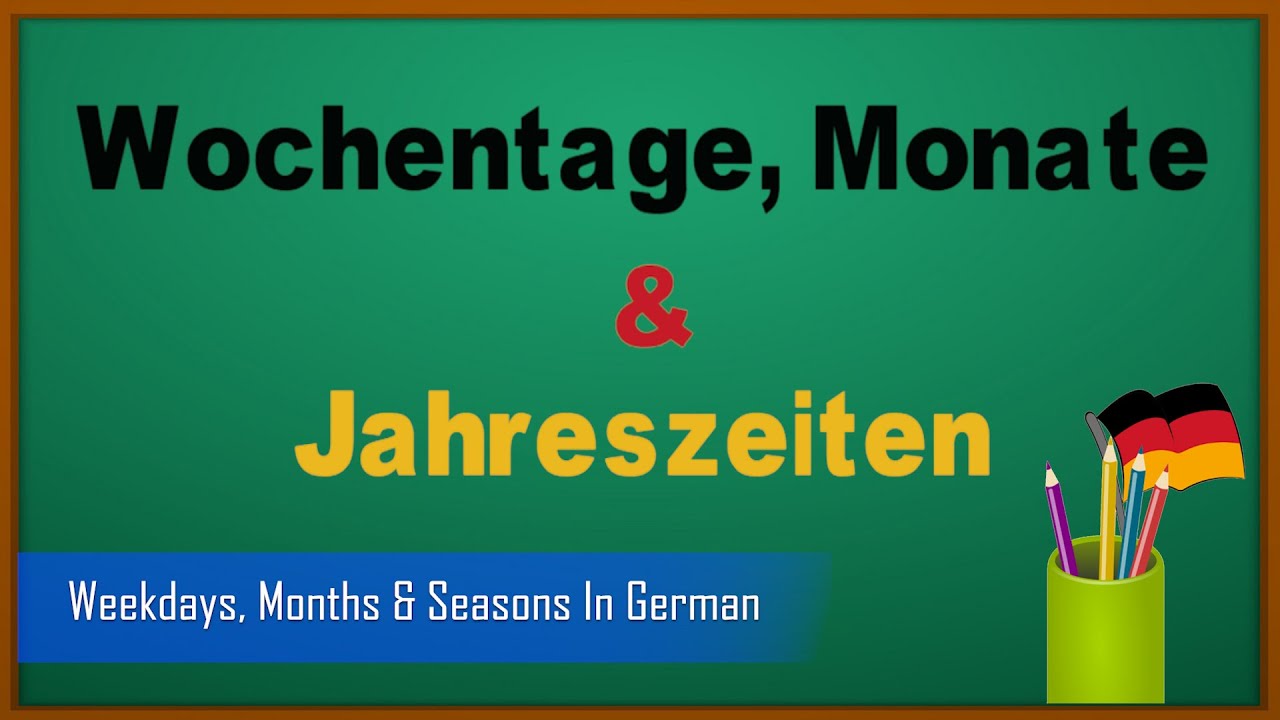 Wochentage, Monate und Jahreszeiten | Weekdays, Months and Seasons in ...