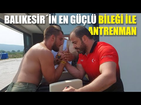 BALIKESİR´İN EN GÜÇLÜ BİLEĞİ İLE BİLEK GÜREŞİ ANTRENMANI YAPTIK