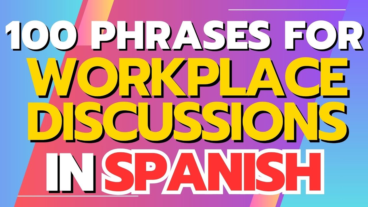 100 Spanish Phrases for Workplace Conversations - YouTube