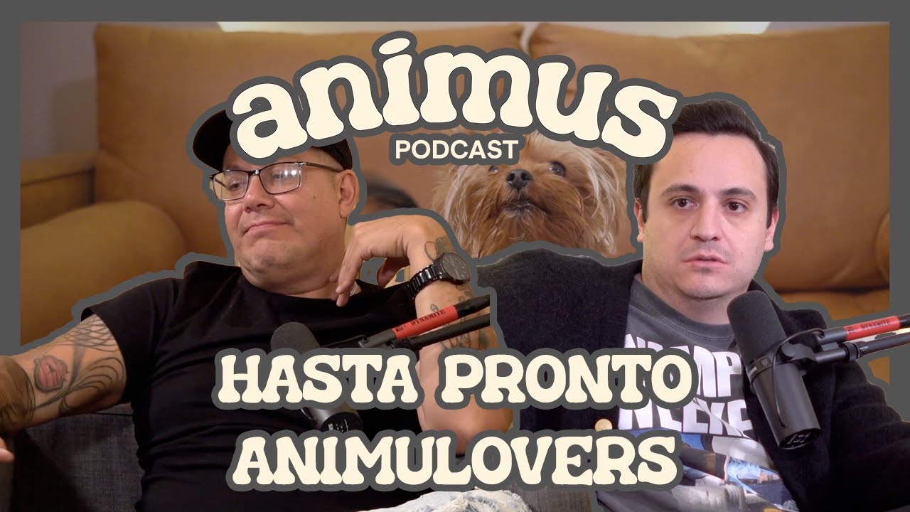 ANIMUS EP 73: Hasta pronto Animulovers - YouTube