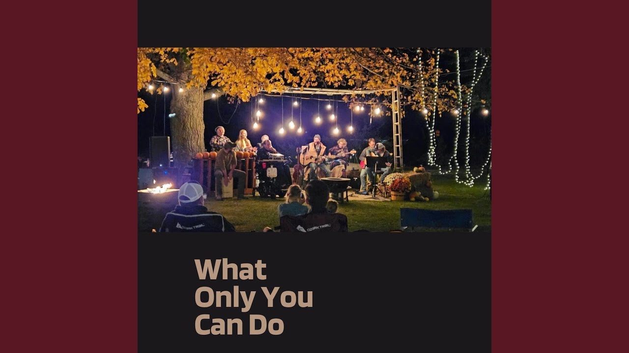 What Only You Can Do - YouTube