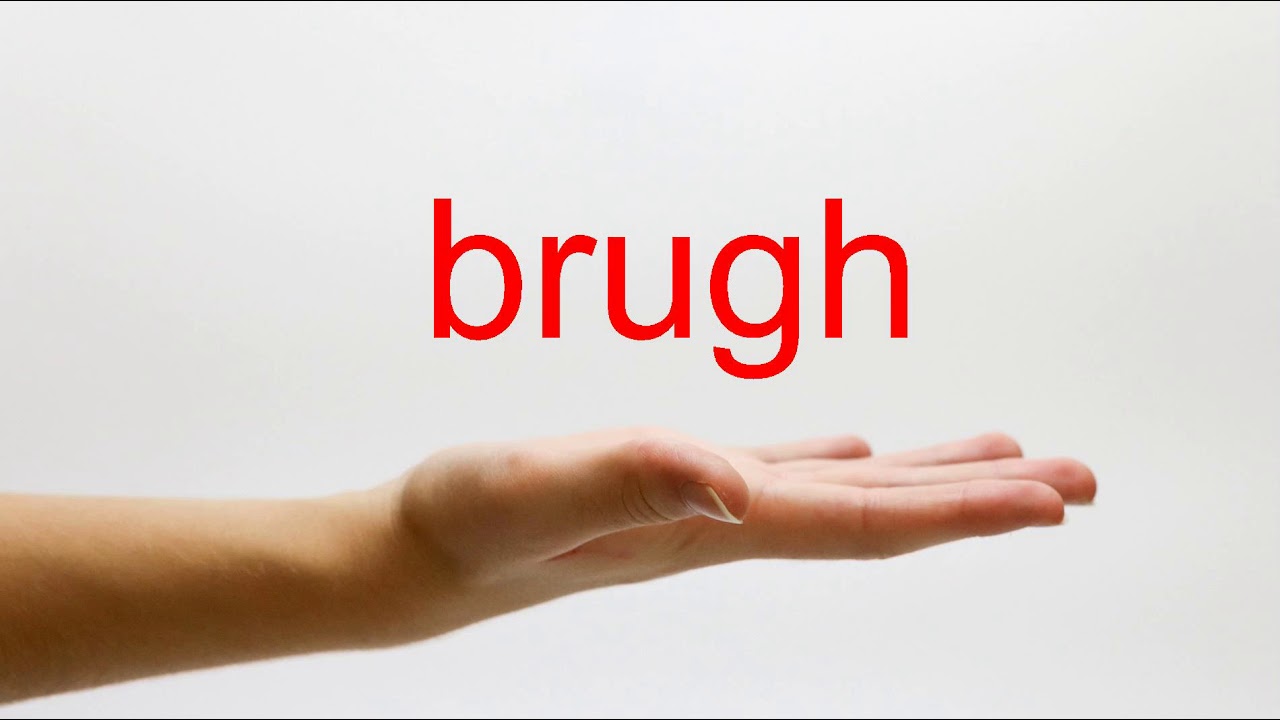 How to Pronounce brugh - American English - YouTube