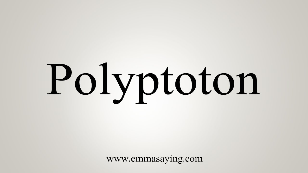 How To Say Polyptoton - YouTube