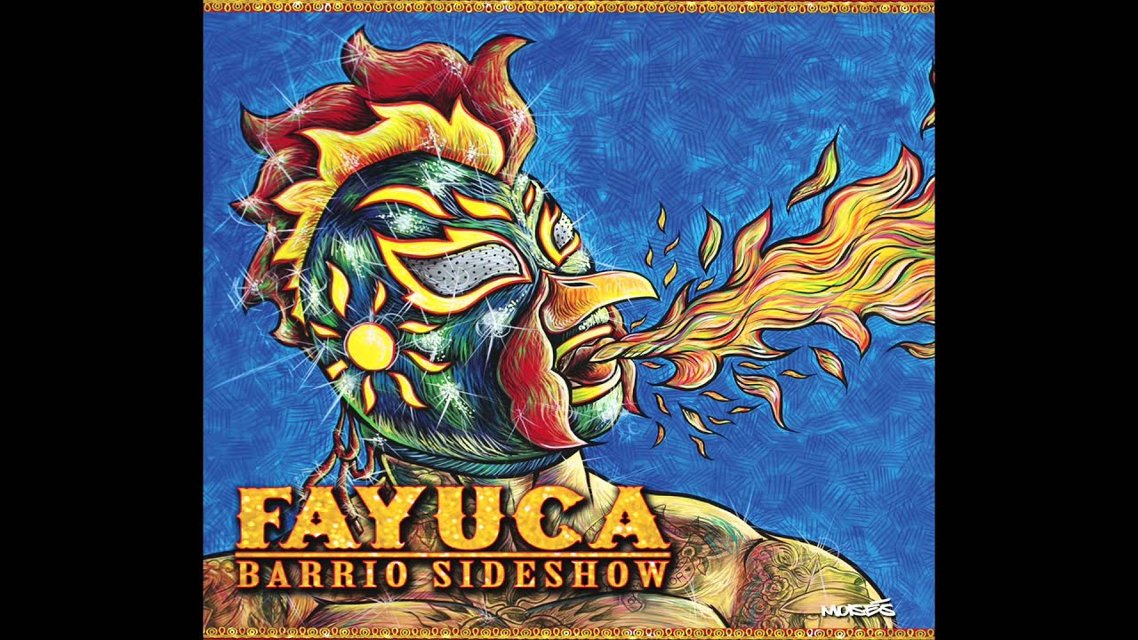 Fayuca | Barrio Sideshow | #8 Pick Up the Pieces - YouTube