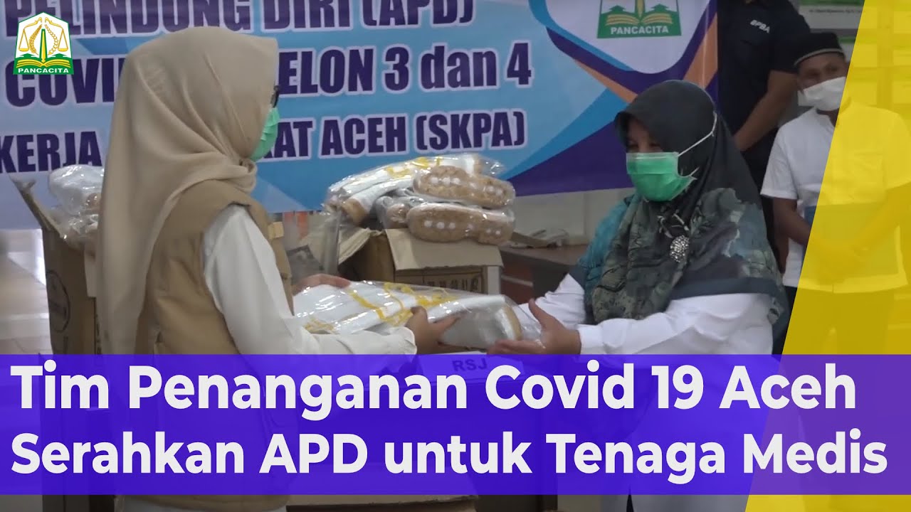 Tim Penanganan Covid-19 Aceh Serahkan APD untuk Tenaga Medis - YouTube