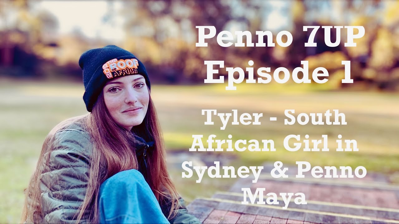 South African -Tyler & Penno Maya Penno 7 UP- Episode 1 (Sydney ...