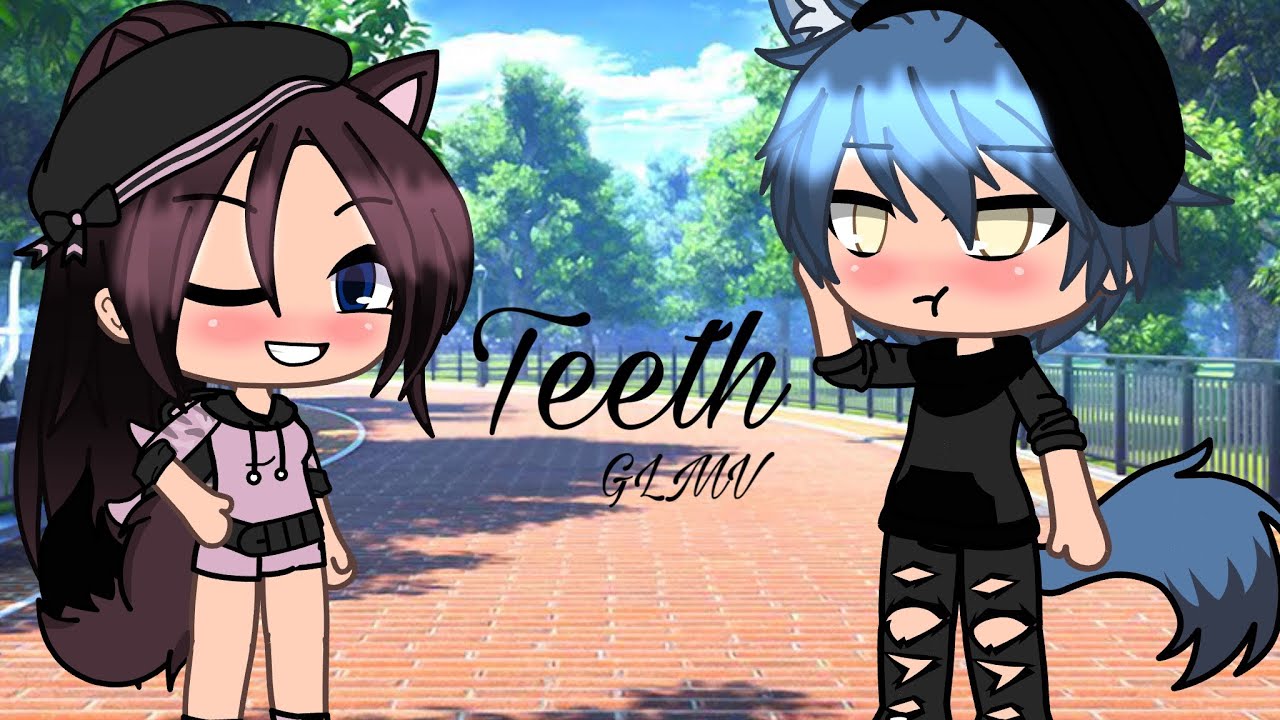 Teeth || GLMV || - YouTube
