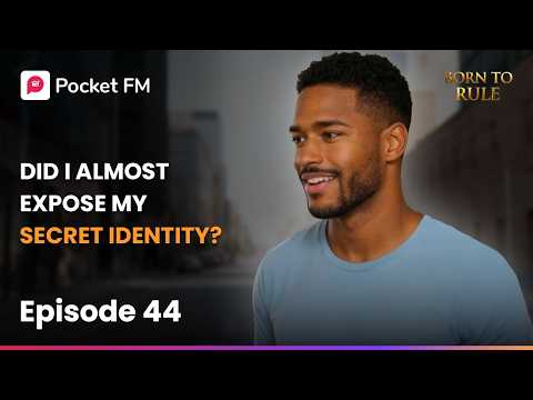 Born to Rule | Ep 44 | Did I Almost Expose My Secret Identity? | Pocket FM