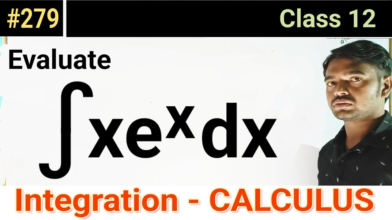 Evaluate, integration of xe^xdx|Integration #279|Class 12|Calculus ...