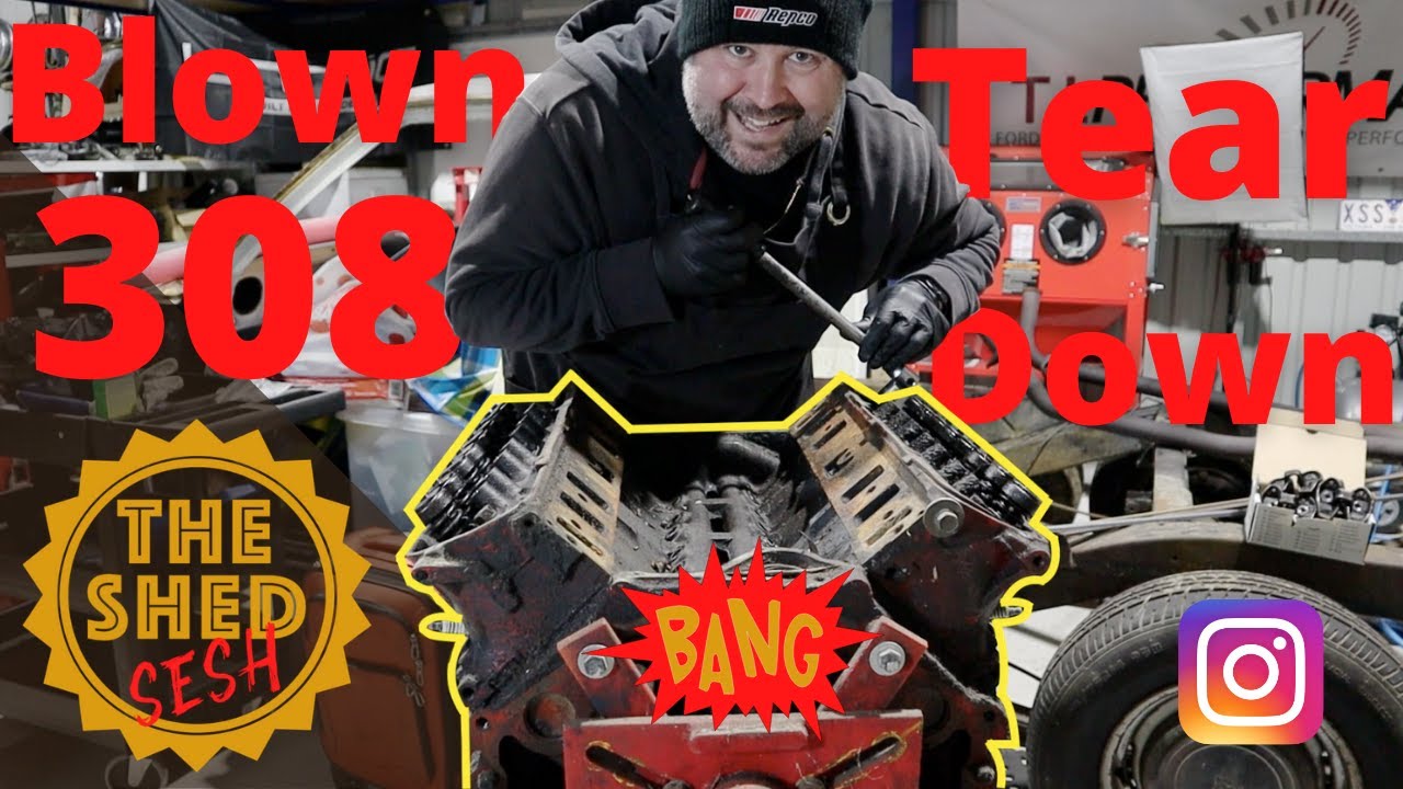 BLOWN HOLDEN 308 V8 Engine Tear Down | The Shed Sesh - YouTube