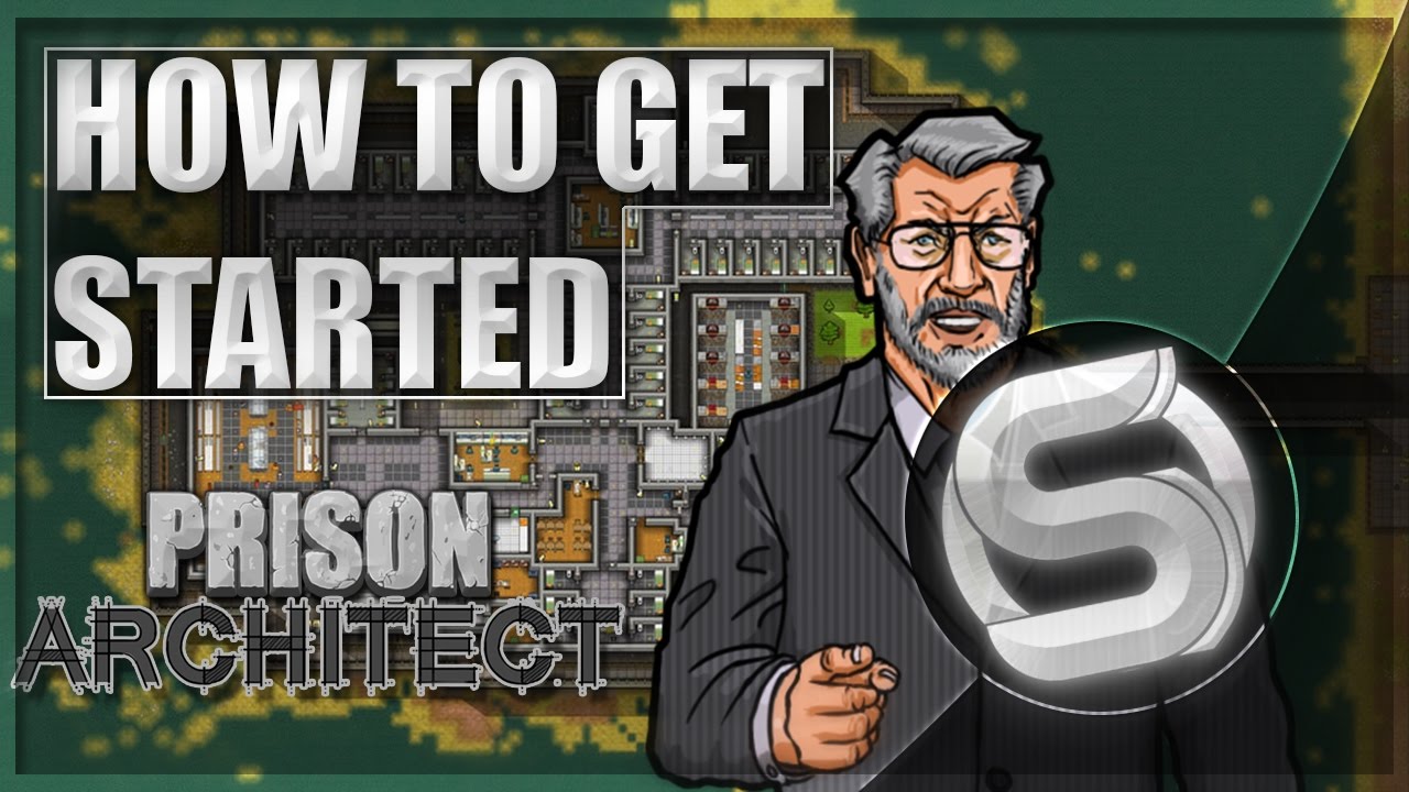 How To Get Started - Prison Architect Basic Starting Guide - YouTube