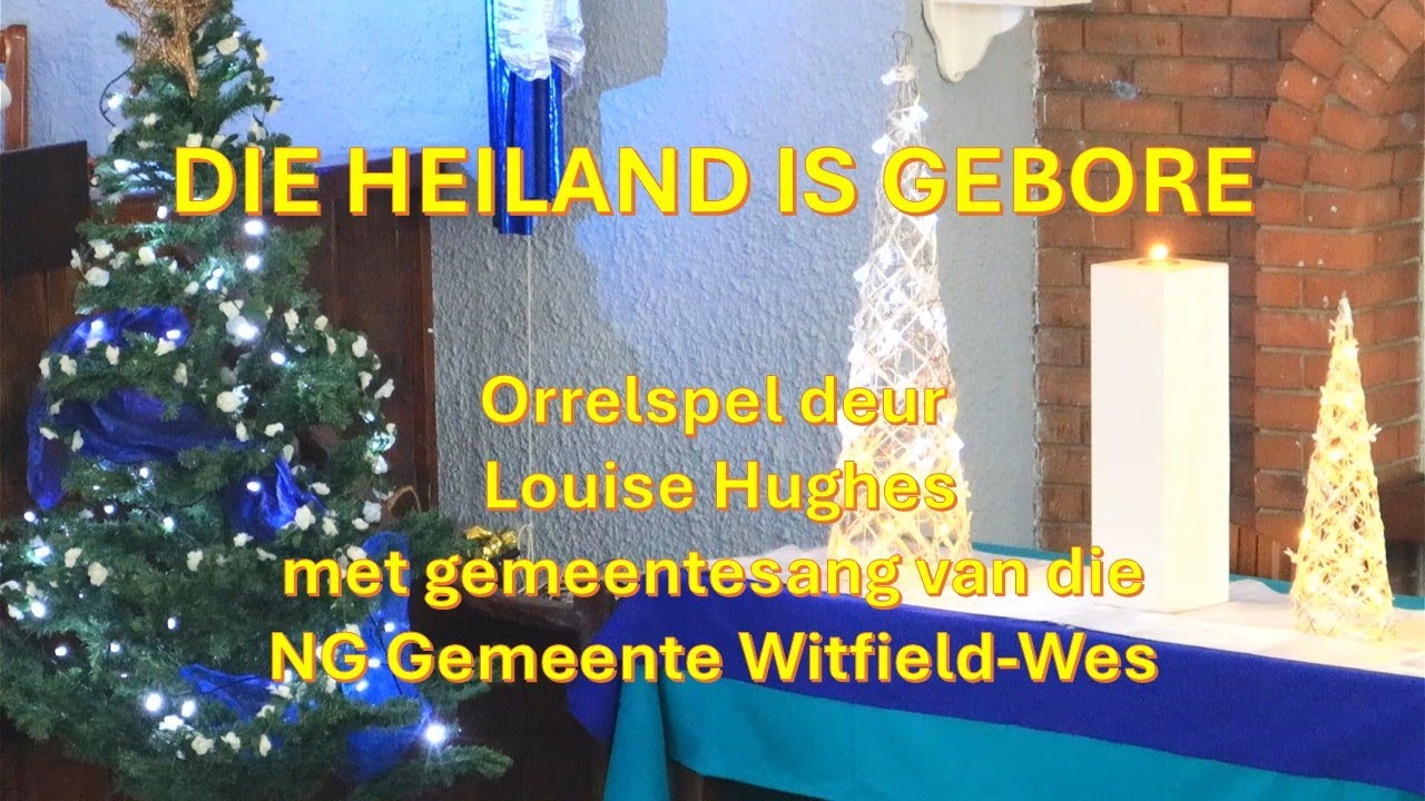 Die Here is gebore (Lied 353 v 1-3) NG Kerk Witfield-Wes - YouTube