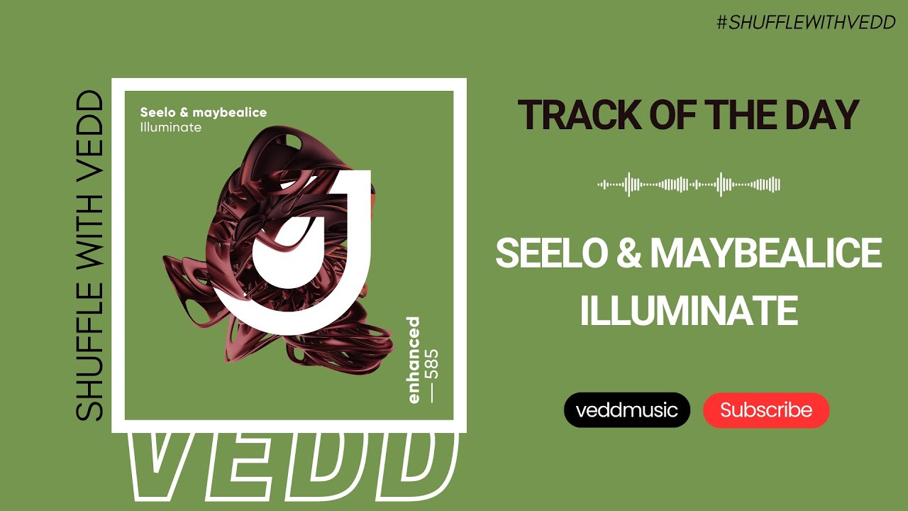 Seelo & maybealice - Illuminate (Extended Mix) | Enhanced Recordings ...