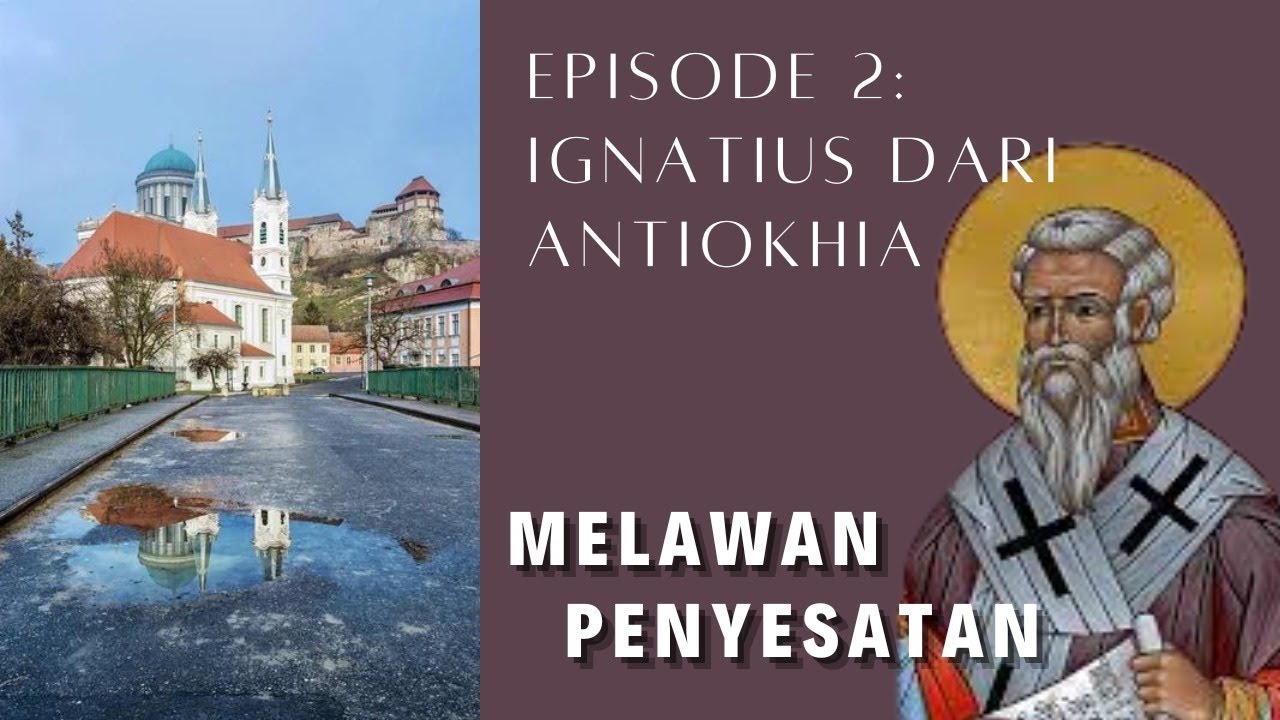 Bapa Rasuli Ignatius dari Antiokhia - YouTube