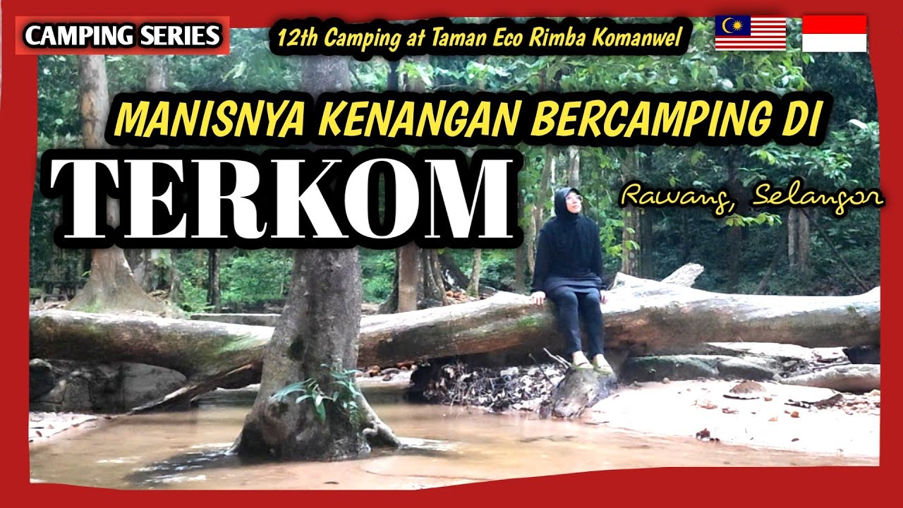 🇲🇾🇮🇩 TERKOM | MANISNYA KENANGAN CAMPING DALAM HUTAN KANOPI 💕 Campsite ...