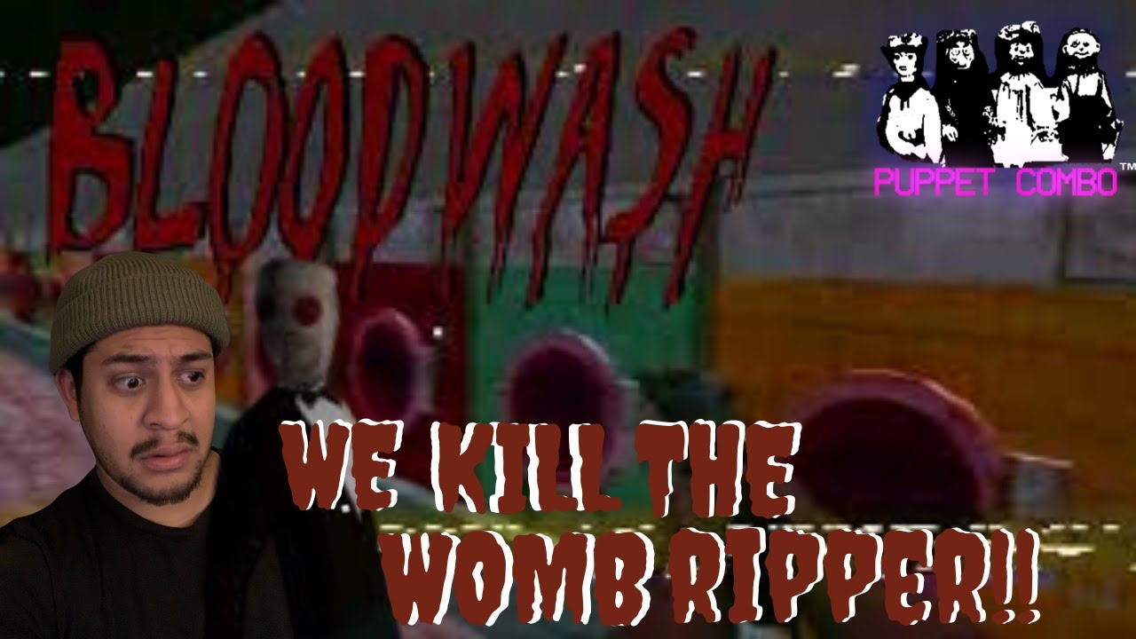 WE KILL THE WOMB RIPPER! | LETS PLAY | PUPPET COMBO | BLOODWASH - YouTube