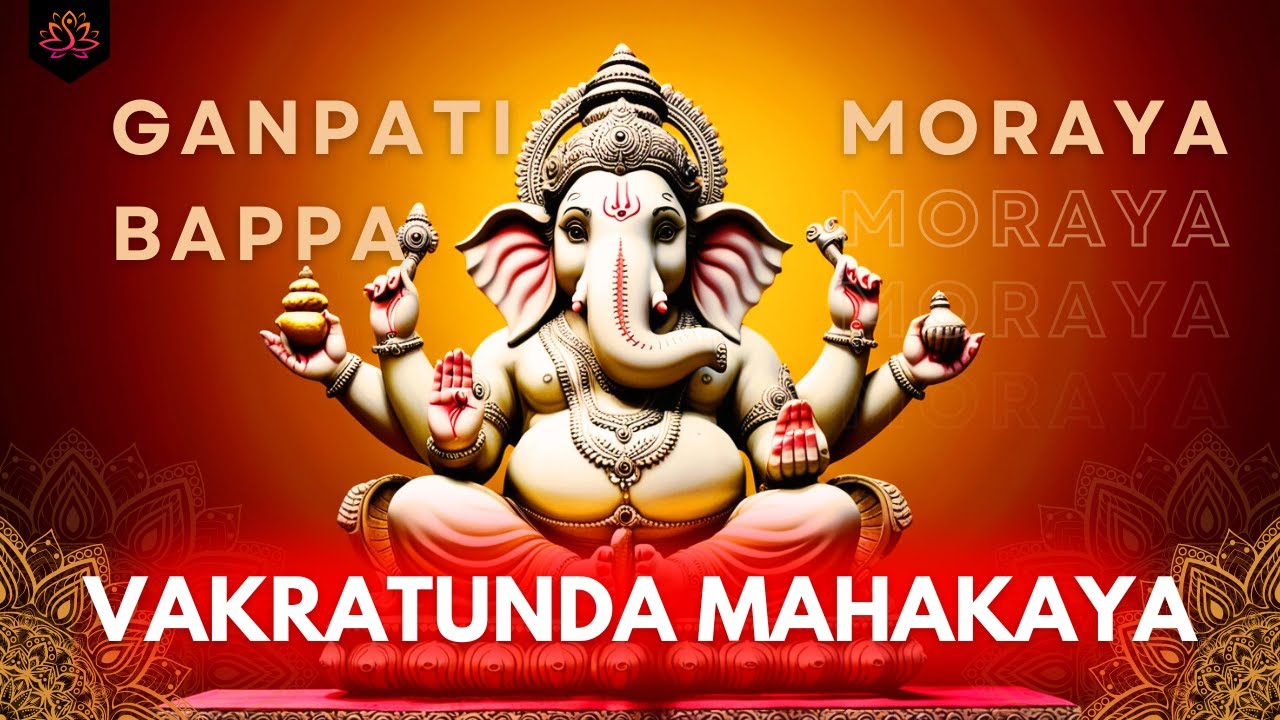Vakratunda Mahakaya | Most POWERFUL Ganesha Mantra & Bhajan to Remove ...