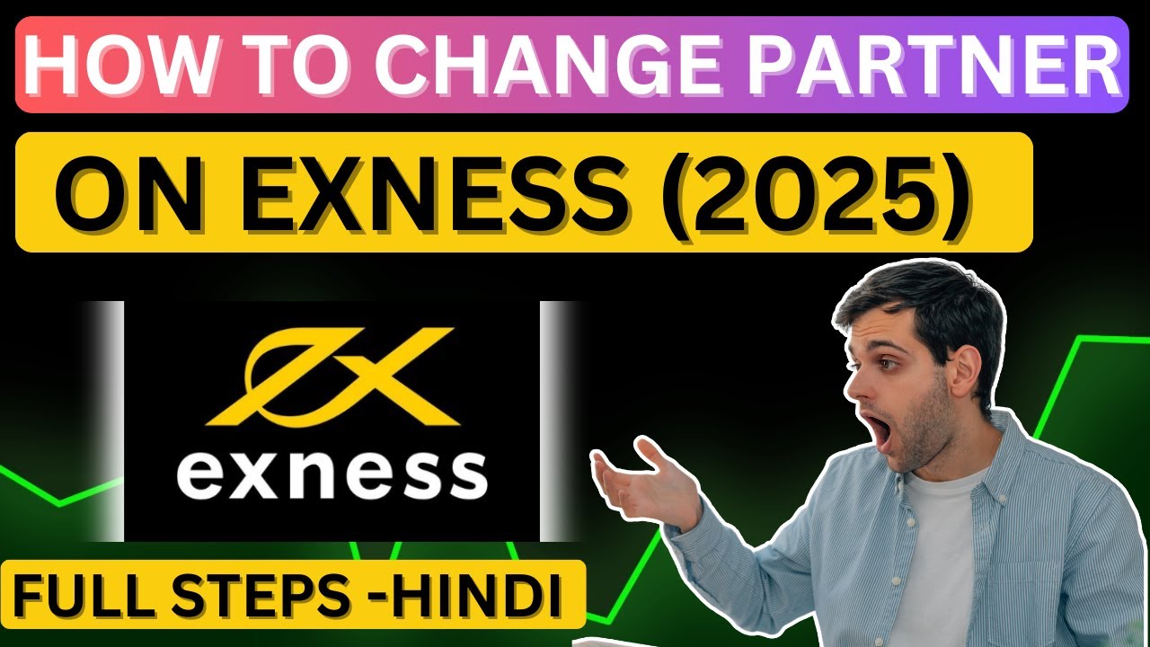 🔄 How to Change Your Partner IB on Exness in 2025 ? 🌟 Step-by-Step ...