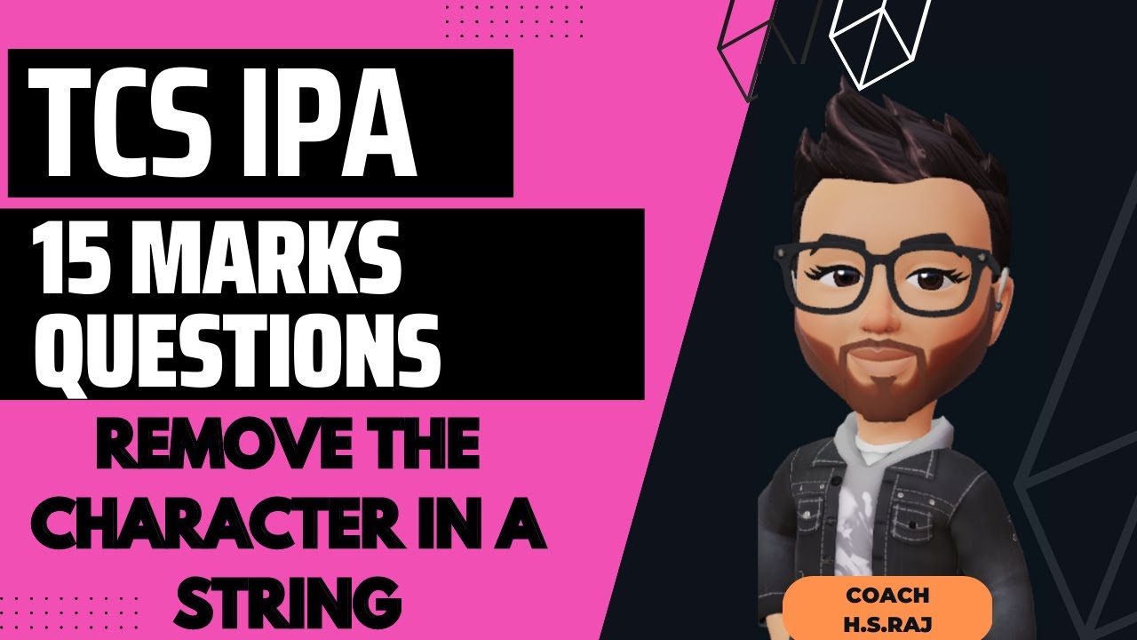 Tcs Ipa 15 Marks Coding Questions Remove The Character In A String tcs-ipa-15-marks-coding-questions-remove-the-character-in-a-string