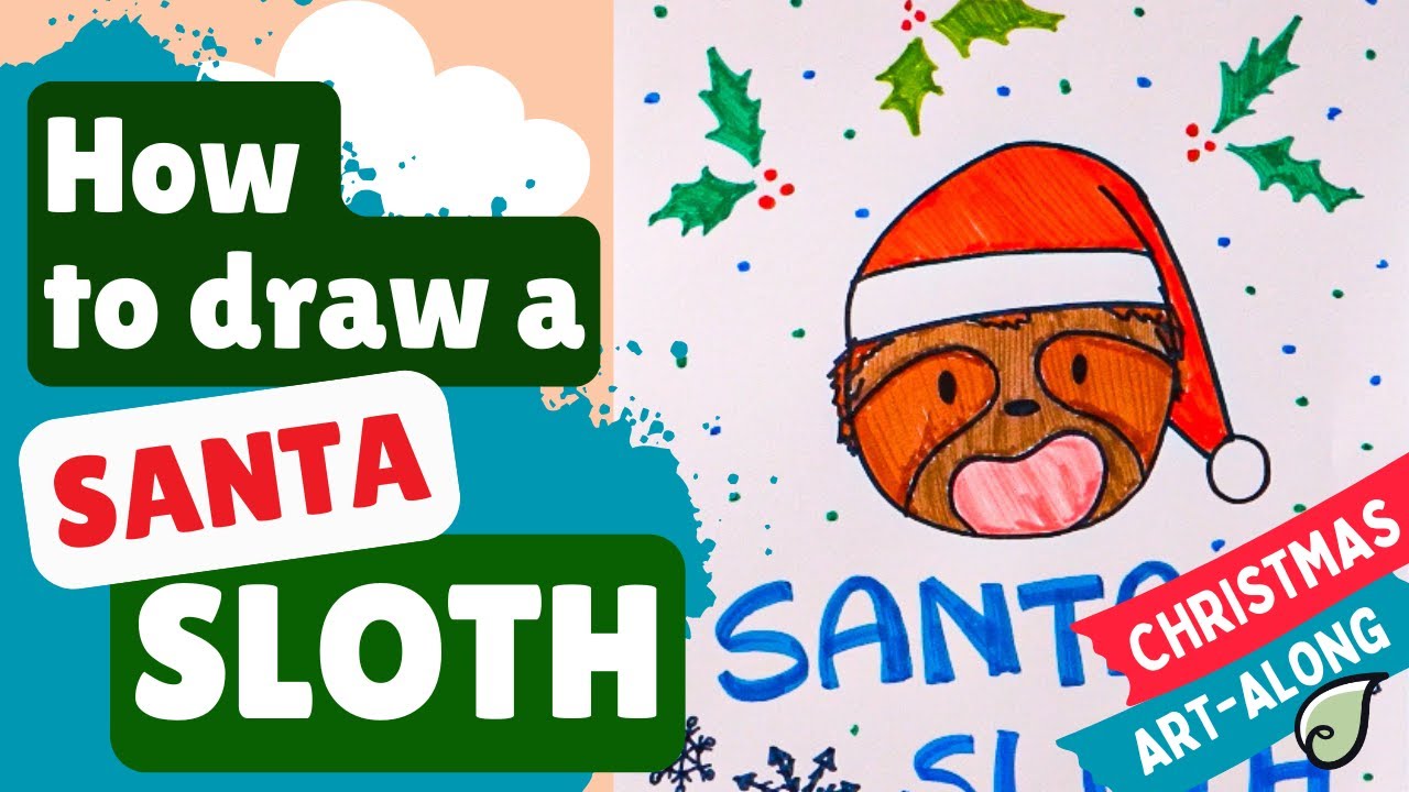 How to Draw a Santa Sloth | Art Along - YouTube