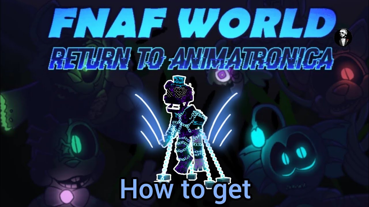 FNAF World return to Animatronica how to get new character - YouTube
