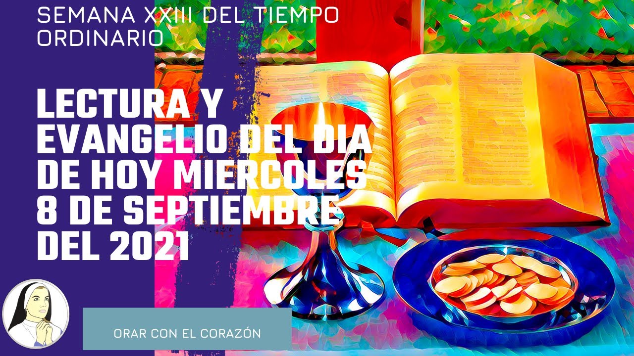 LECTURAS DEL DIA DE HOY MIERCOLES 8 de septiembre de 2021-EVANGELIO DE ...