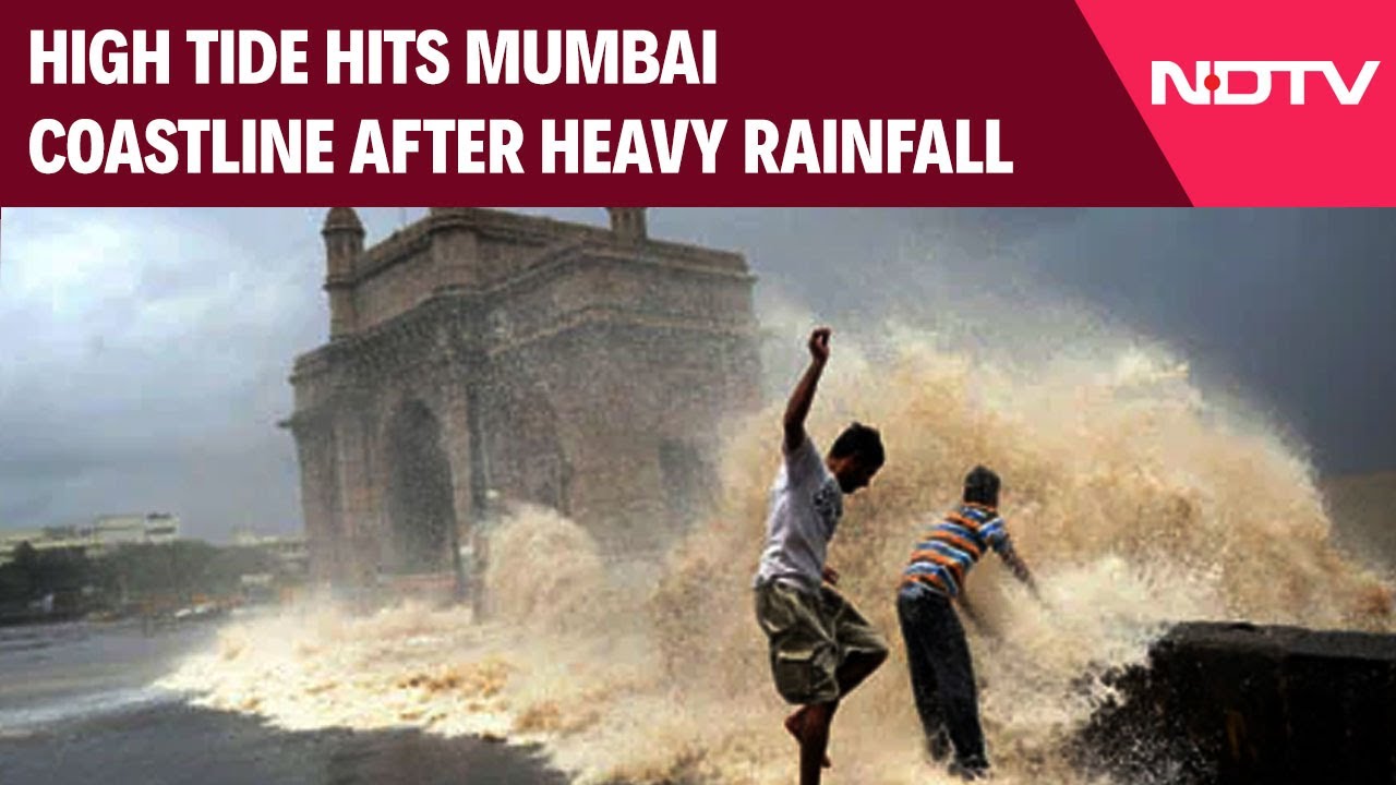 Mumbai Weather Today | High Tide Hits Mumbai Coastline After Heavy ...