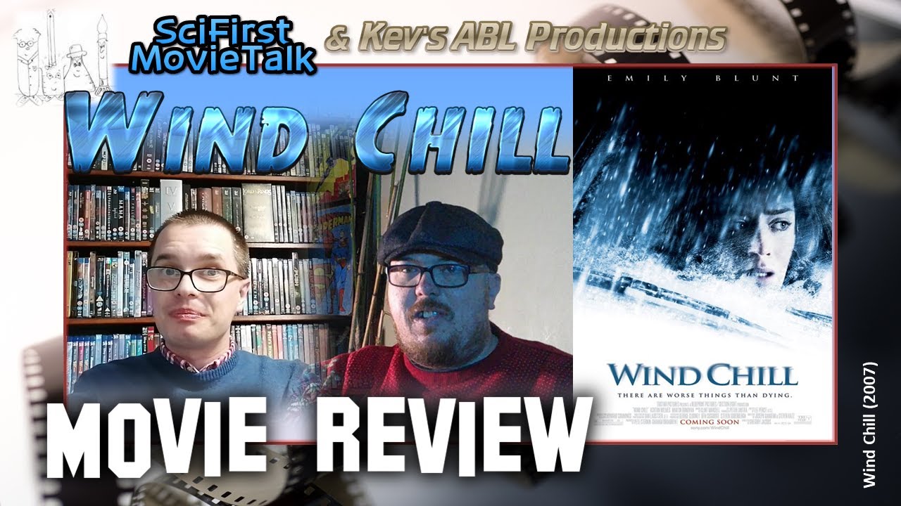Wind Chill (2007) SciFirst MovieTalk & Kev's ABL Productions Collaboration Movie Review - YouTube