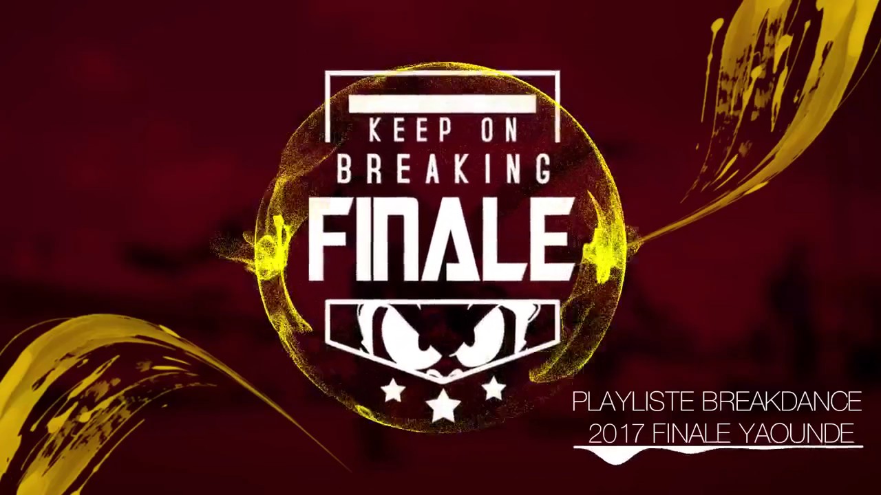 MIXTAPE - KEEP ON BREAKING - FINALE YAOUNDE 2017 - BY DJ ONE - YouTube
