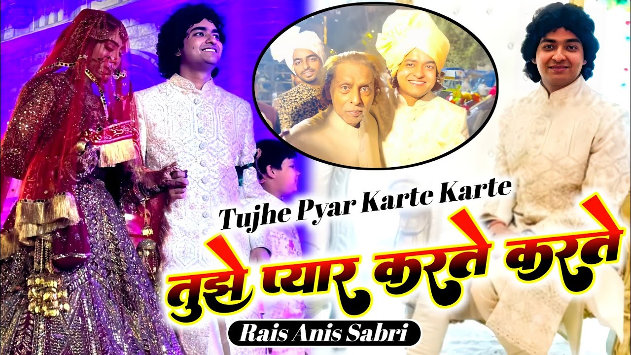 Tujhe Pyar Karte Karte | Most Romantic Ghazal 2025 | Rais Anis Sabri ...