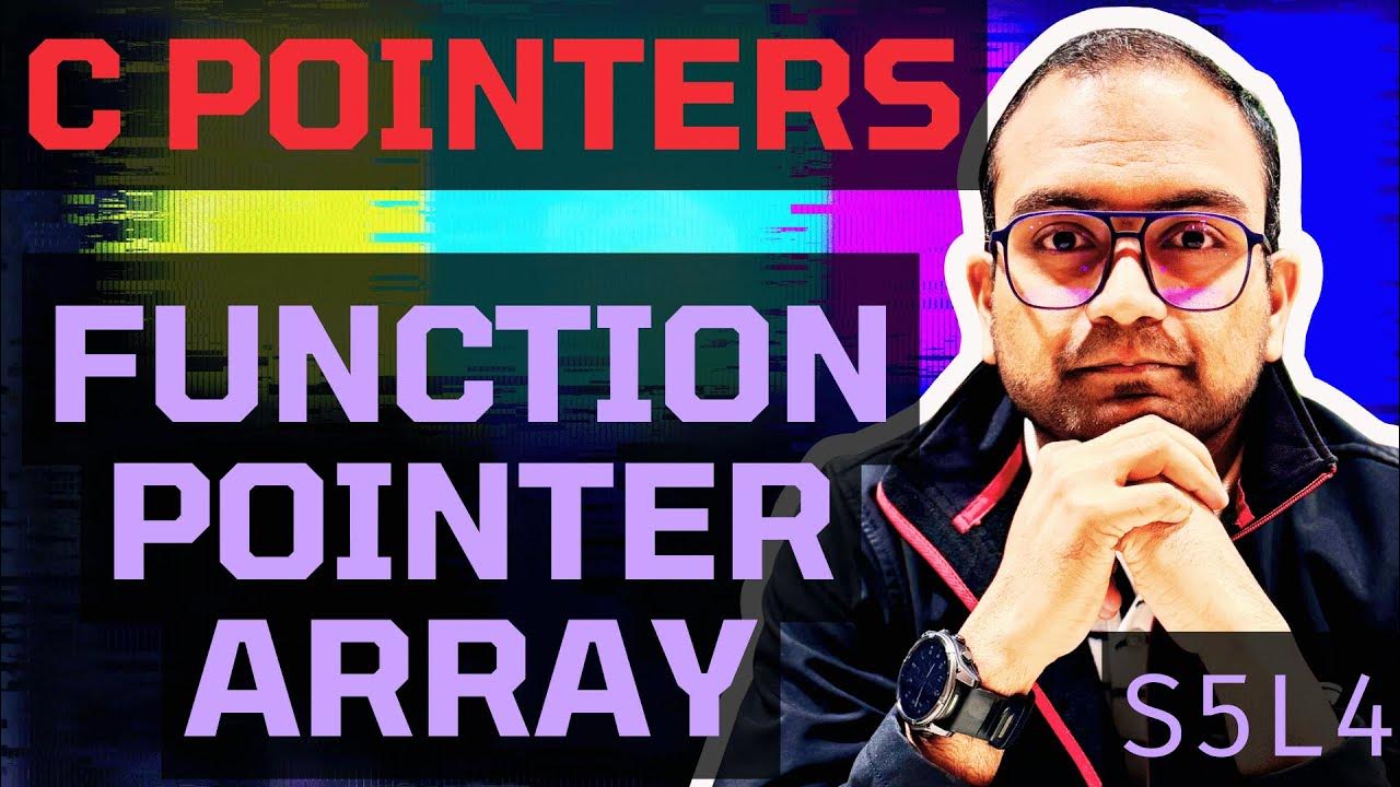 S5L4. Example - function pointer array | Understanding C - Pointers - YouTube