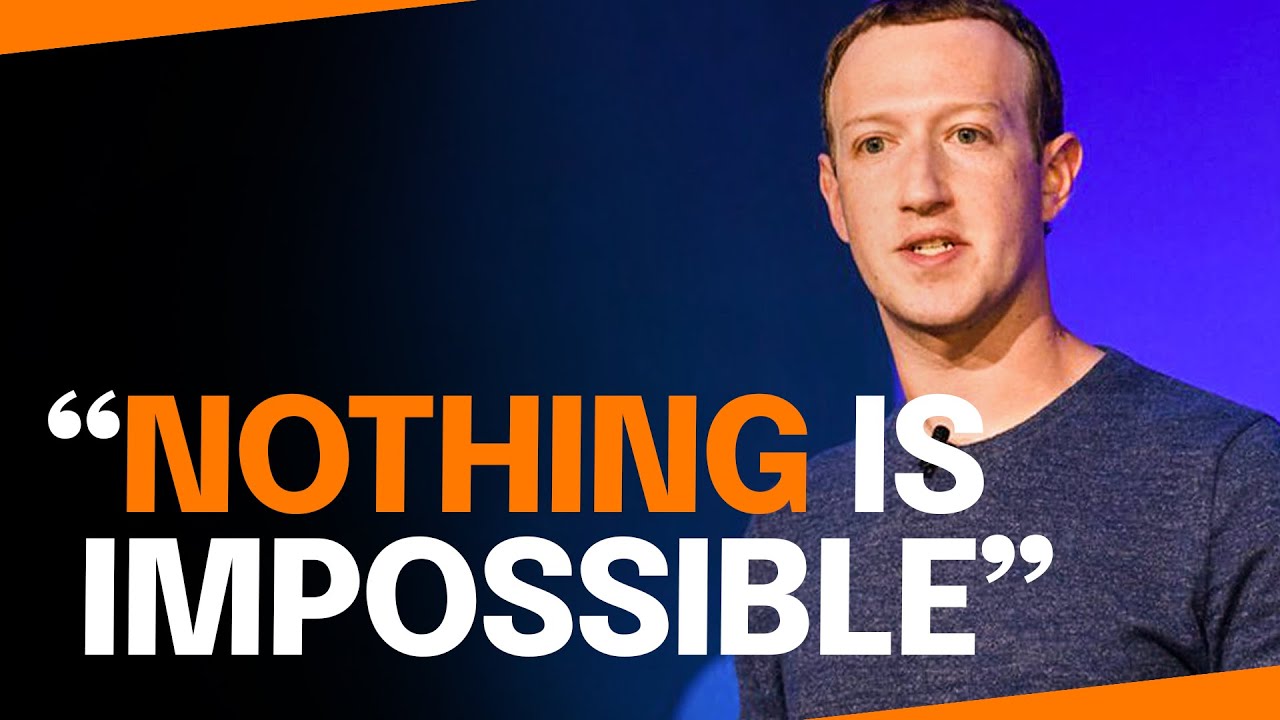 “Nothing Is Impossible” Mark Zuckerberg | Best Motivational Video - YouTube